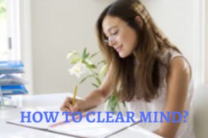 How To Clear Mind